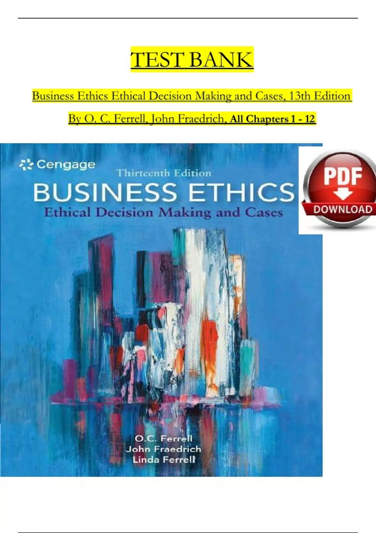 Test bank :Business Ethics Ethical Decision Making and Cases, 13th ...