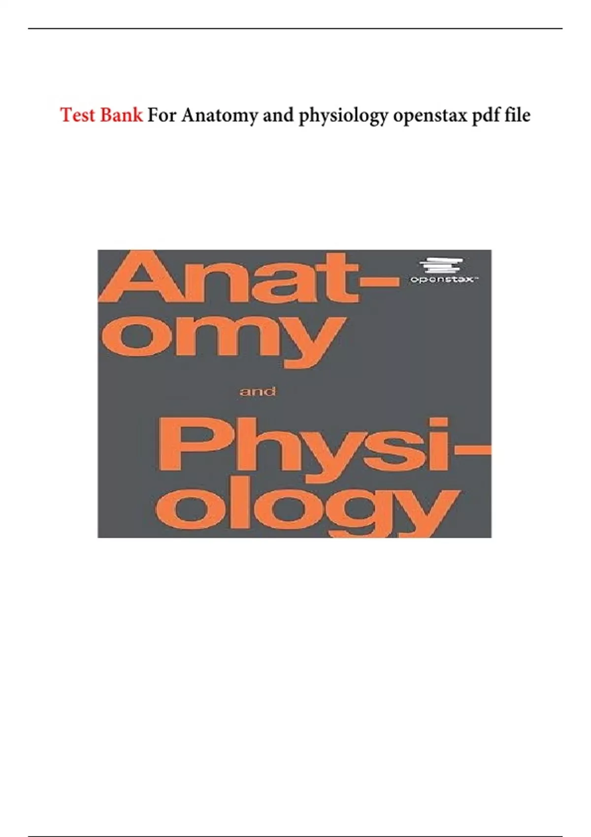 Test Bank For Anatomy and physiology openstax pdf file || Updated 2024/ ...