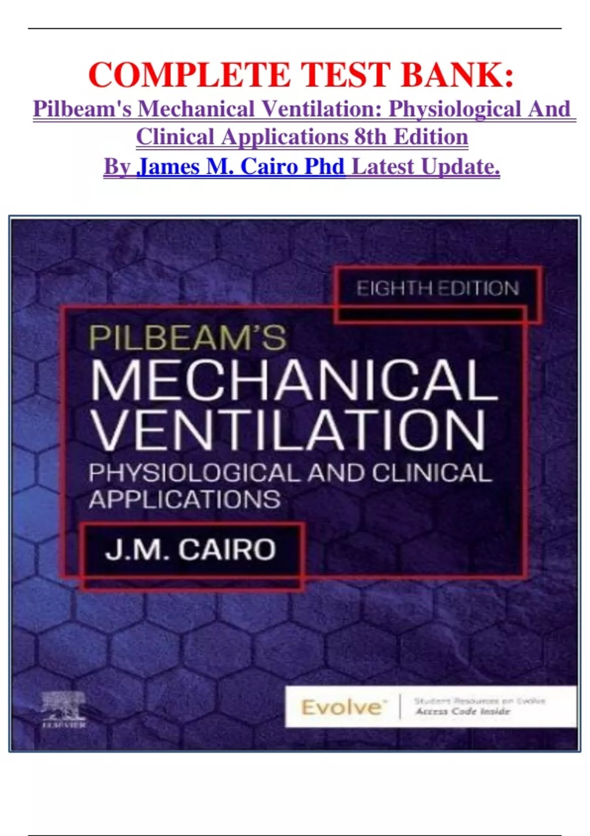 COMPLETE TEST BANK: Pilbeam's Mechanical Ventilation: Physiological And ...