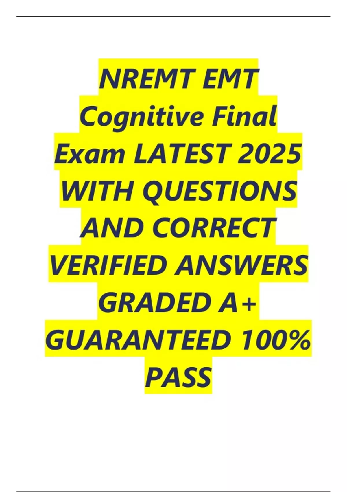 NREMT EMT Cognitive Final Exam LATEST 2025 WITH QUESTIONS AND CORRECT ...