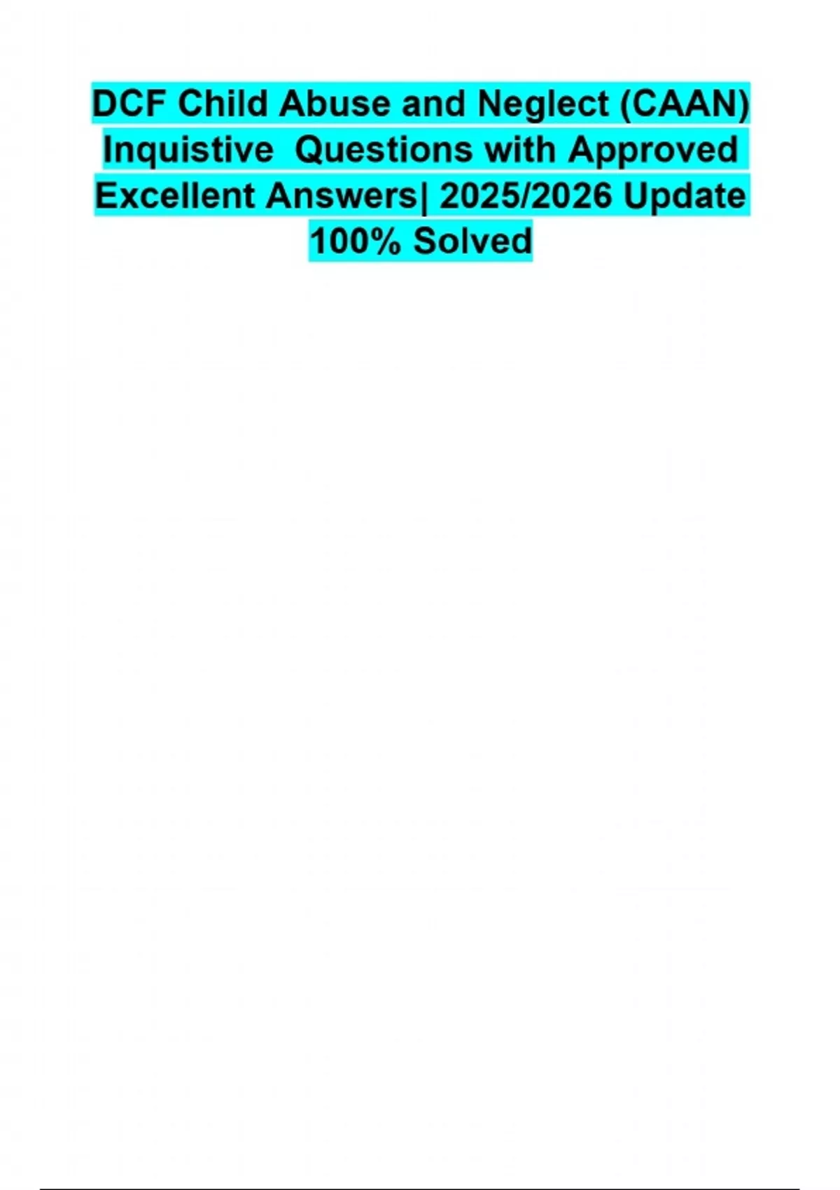 DCF Child Abuse and Neglect (CAAN) Inquistive Questions with Approved Excellent Answers| 2025/ ...