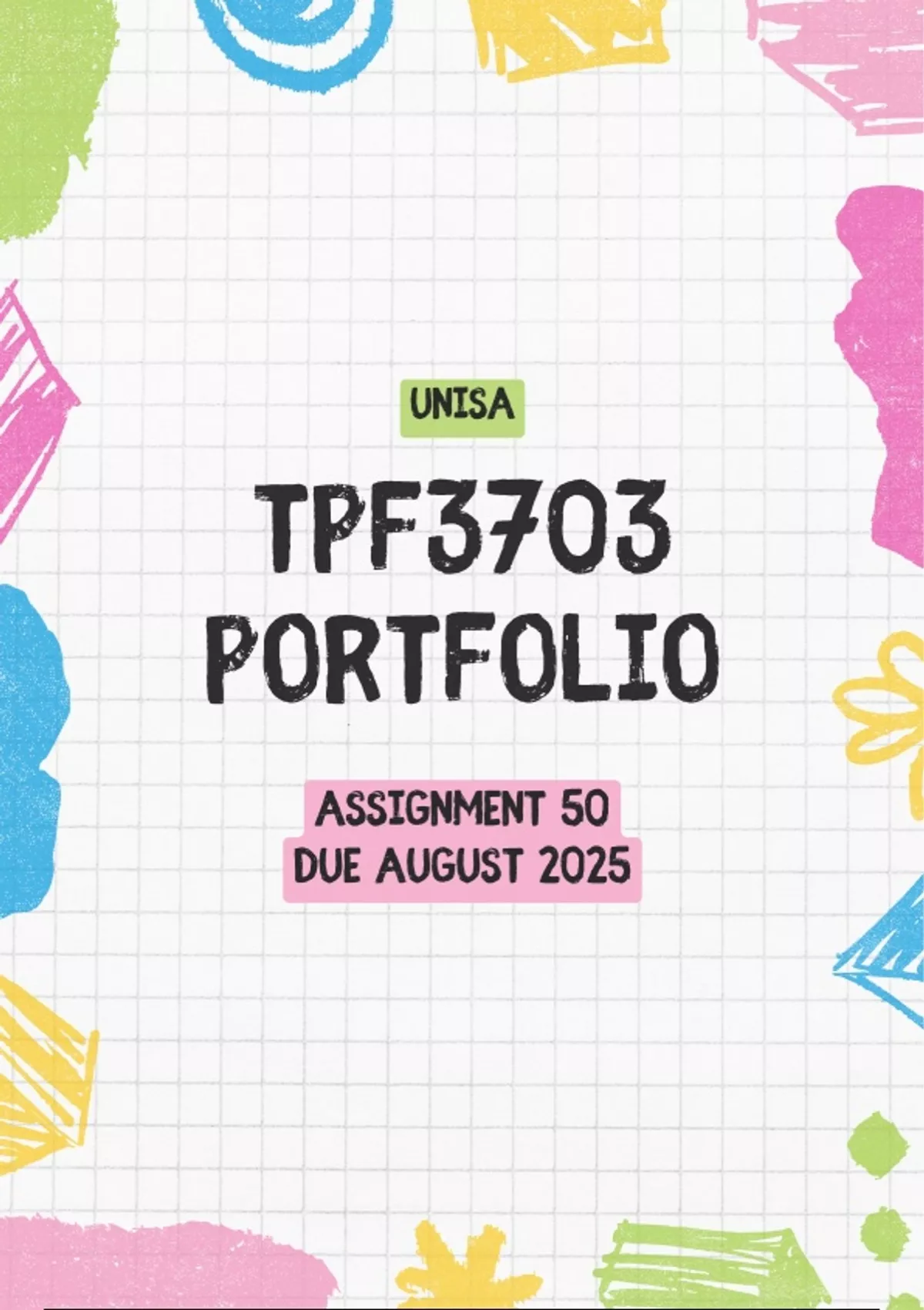 TPF3703 Assignment 50 PORTFOLIO FULL 2025 Due August 2025 - Teaching ...