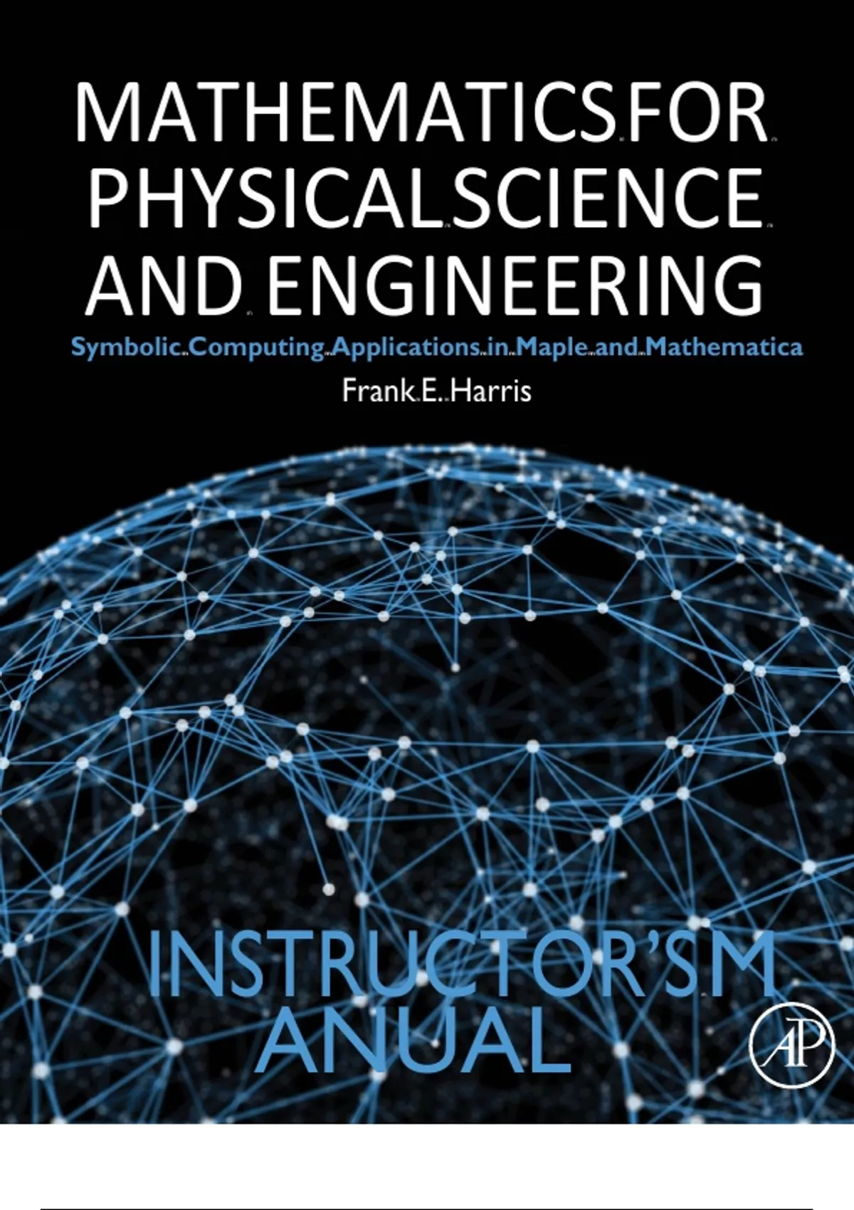 Solution Manual for Mathematics For Physical Science And Engineering : Symbolic Computing ...