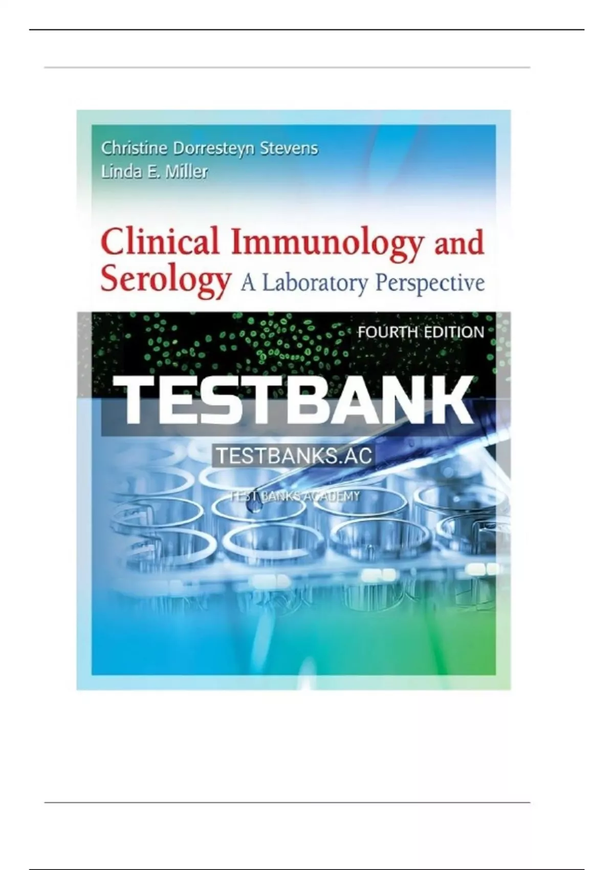 TEST BANK FOR CLINICAL IMMUNOLOGY AND SEROLOGY A LABORATORY PERSPECTIVE ...