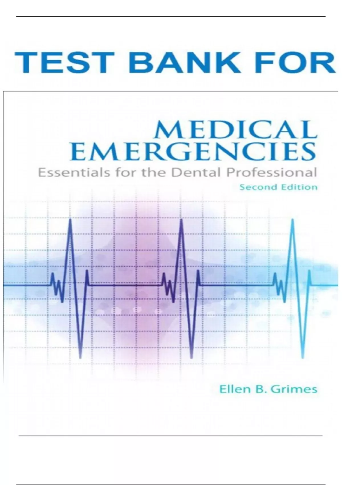 Test Bank for Medical Emergencies: Essentials for the Dental ...