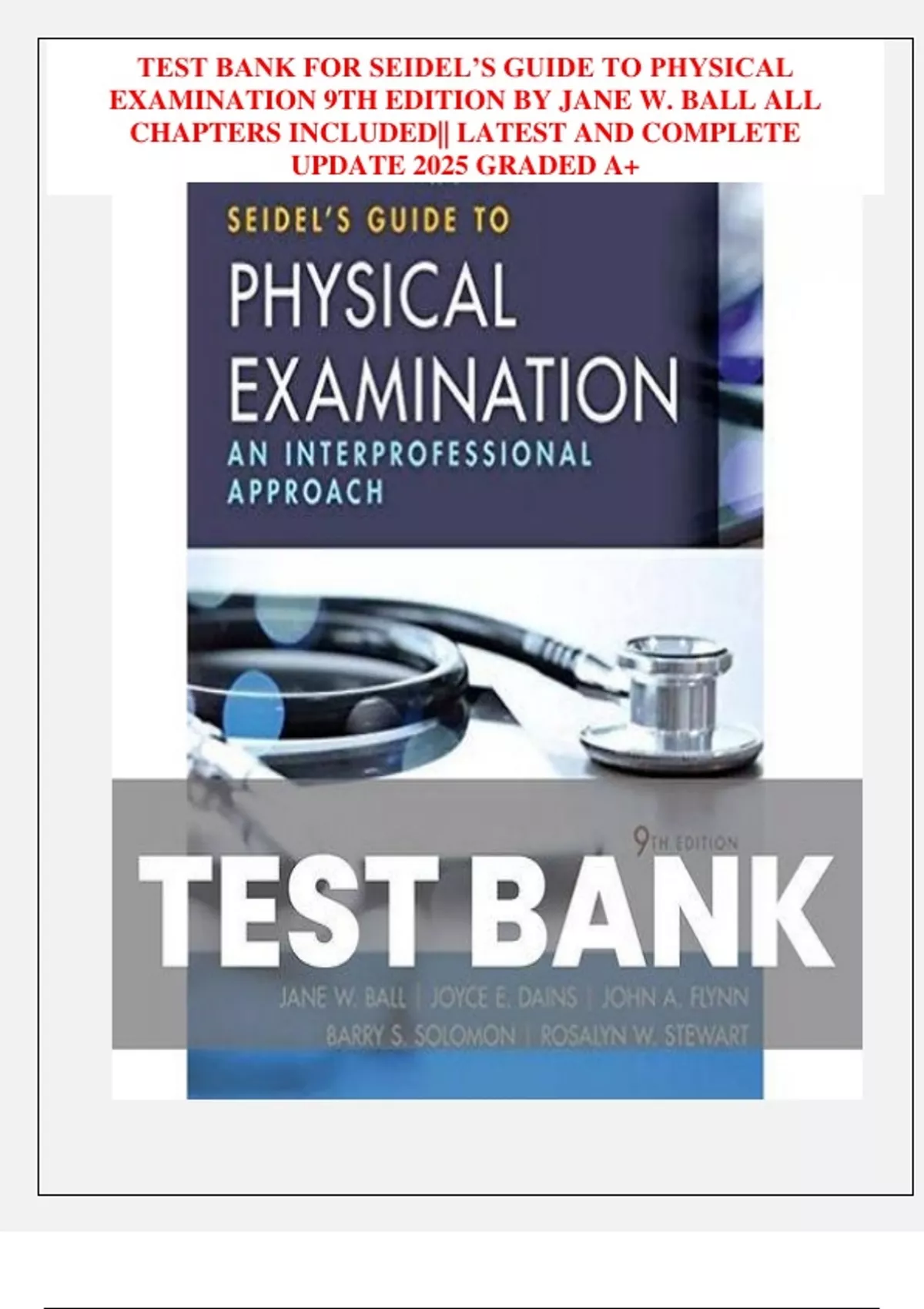 TESTBANK FOR SEIDEL’S GUIDE TO PHYSICAL EXAMINATION 9TH EDITION BY JANE ...