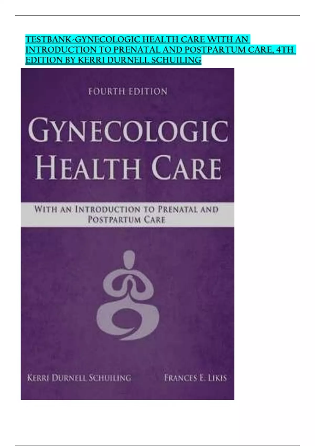 TESTBANK-GYNECOLOGIC HEALTH CARE WITH AN INTRODUCTION TO PRENATAL AND ...
