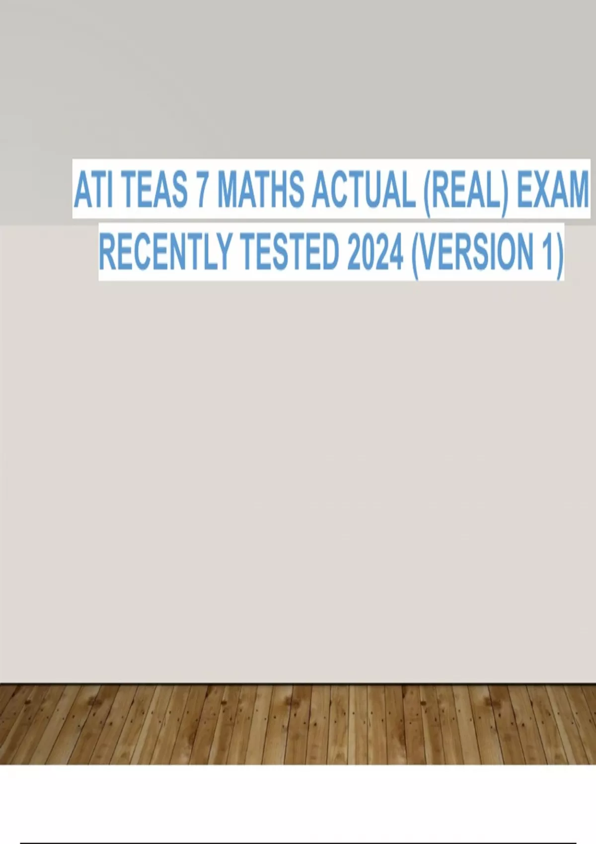 ATI TEAS 7 MATHS ACTUAL (REAL) EXAM RECENTLY TESTED 2024 (VERSION 1 ...