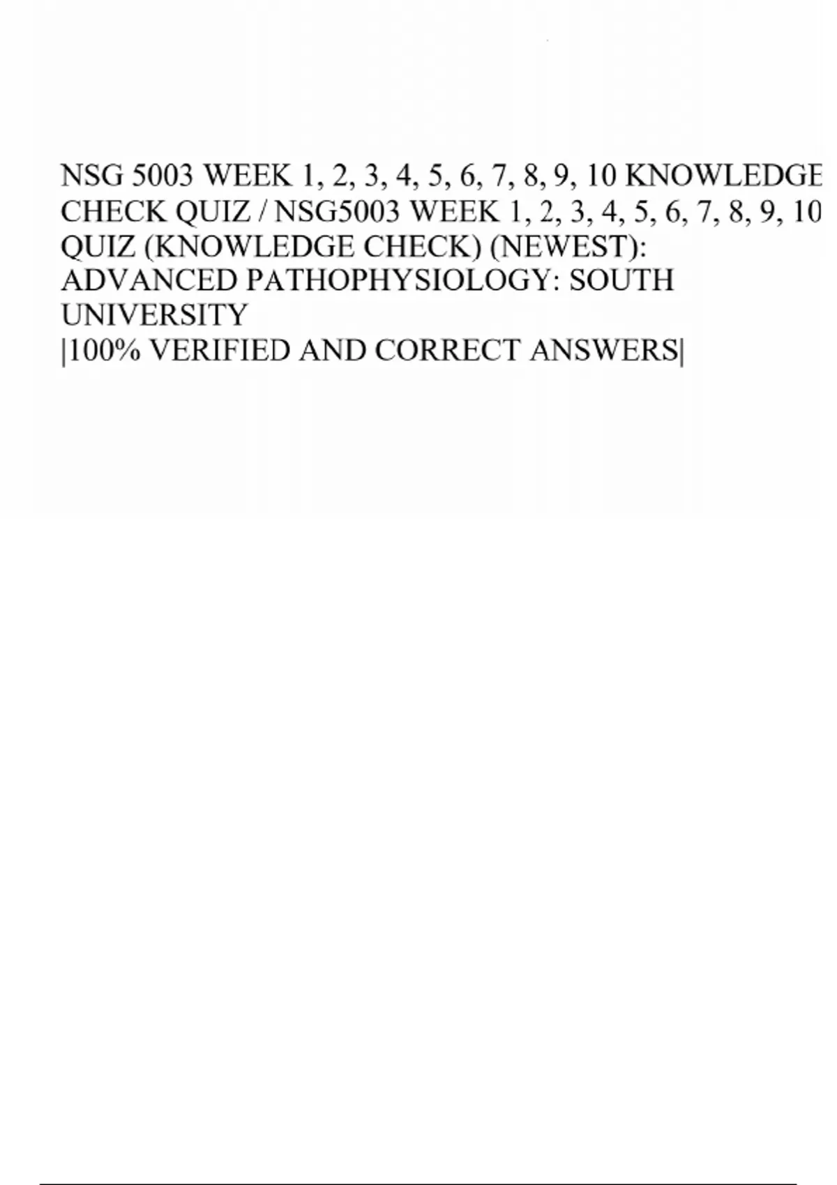 NSG 5003 WEEK 1, 2, 3, 4, 5, 6, 7, 8, 9, 10 KNOWLEDGE CHECK QUIZ / NSG5003 WEEK 1, 2, 3, 4, 5, 6 ...