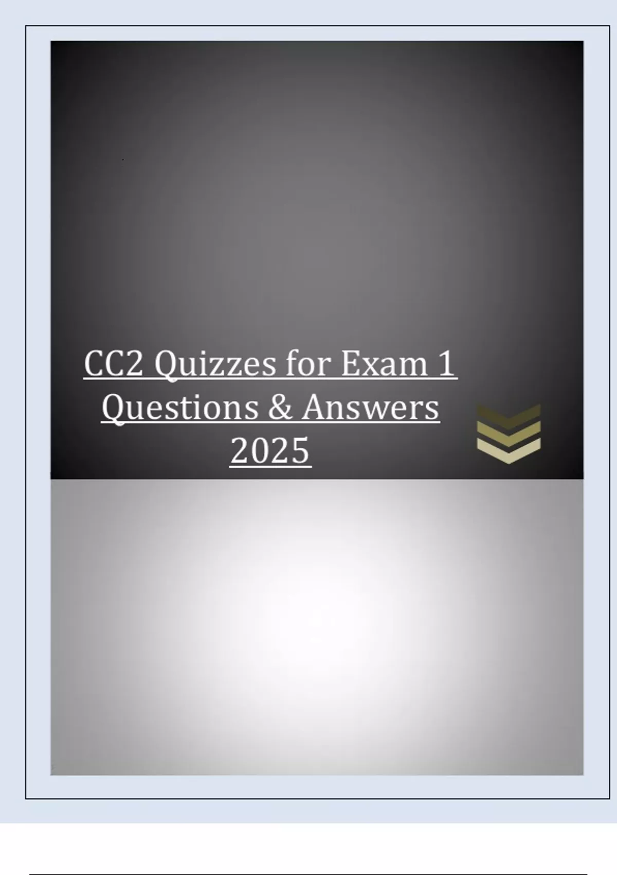 CC1 & CC2 Questions With 100% Correct Answers (Guranteed Pass Exam Review Solution 2025), CC2 ...