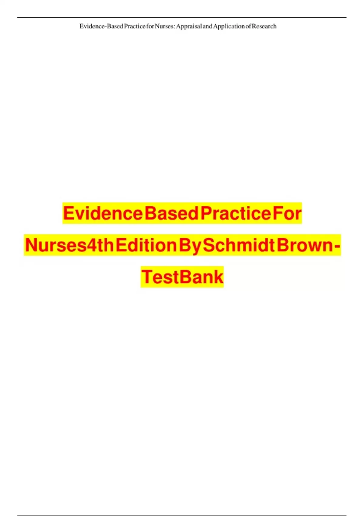 Test Bank- Evidence-Based Practice for Nurses: Appraisal and ...