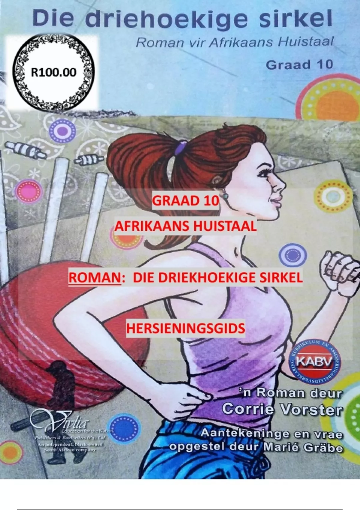 Summary GRAAD 10 - AFRIKAANS - DIE DRIEHOEKIGE SIRKEL - Afrikaans - Stuvia SA