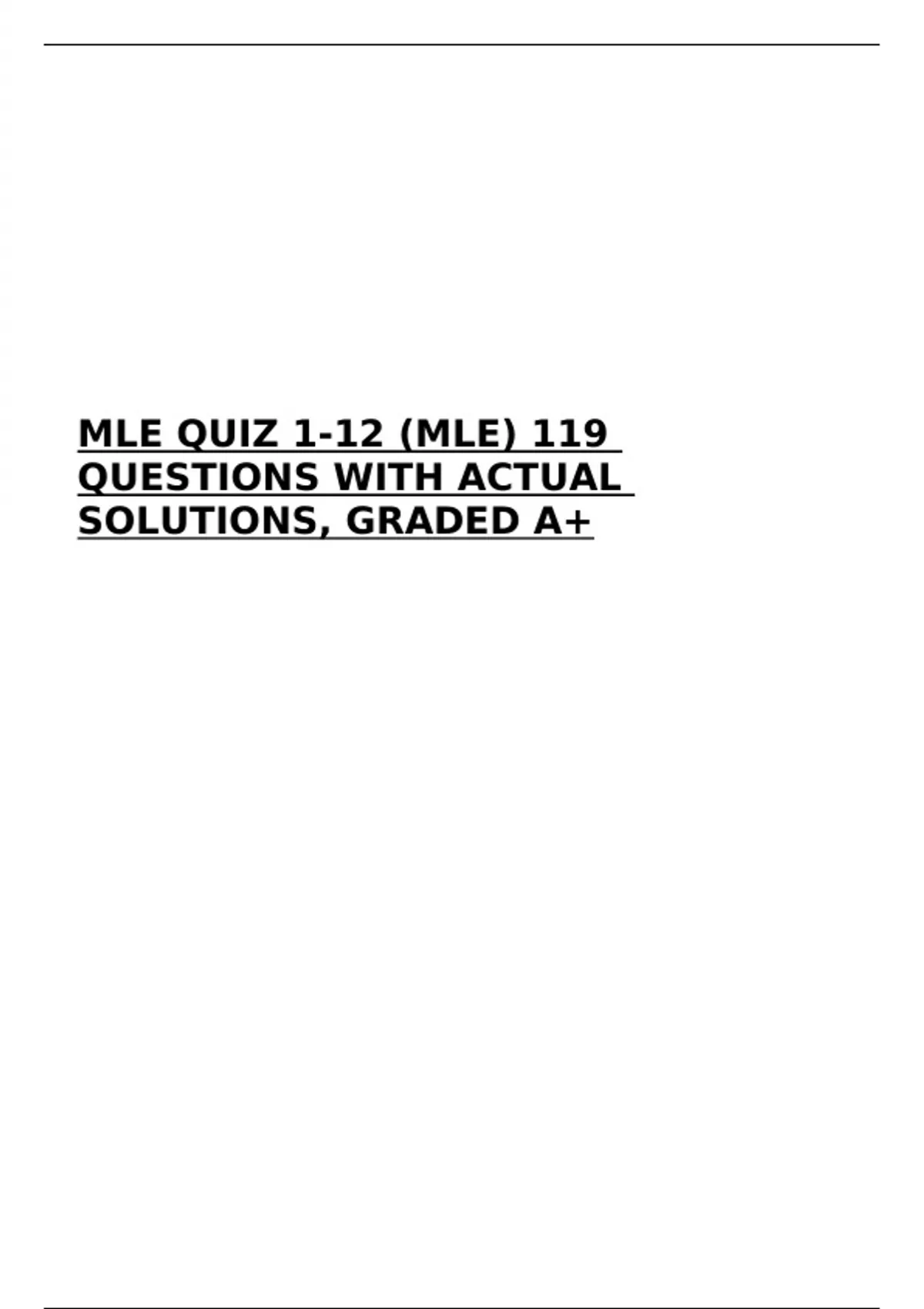 MLE QUIZ 1-12 (MLE) 119 QUESTIONS WITH ACTUAL SOLUTIONS, GRADED A+ ...