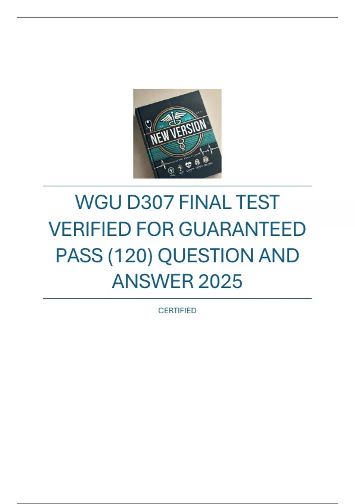 WGU D307 FINAL TEST VERIFIED FOR GUARANTEED PASS (120) QUESTION AND ...