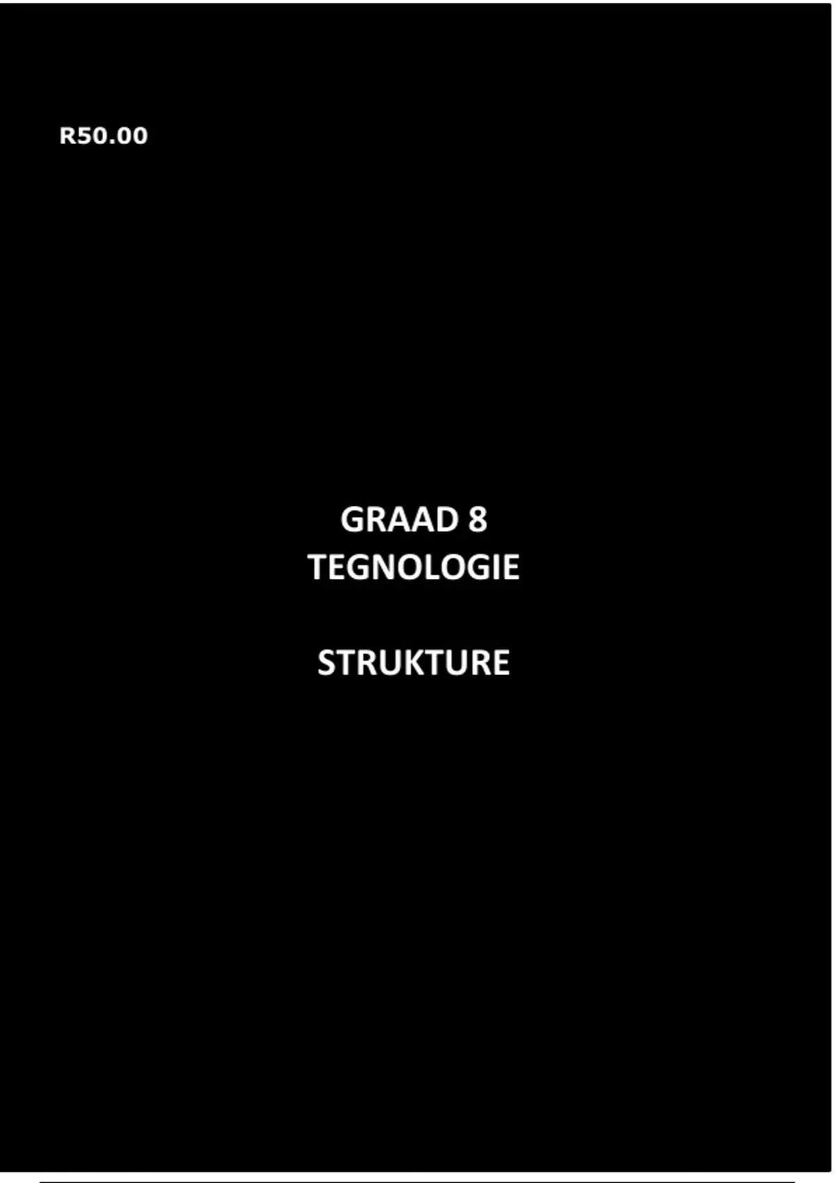 Summary GRAAD 8 - TEGNOLOGIE - STRUKTURE - TEGNOLOGIE - Stuvia SA