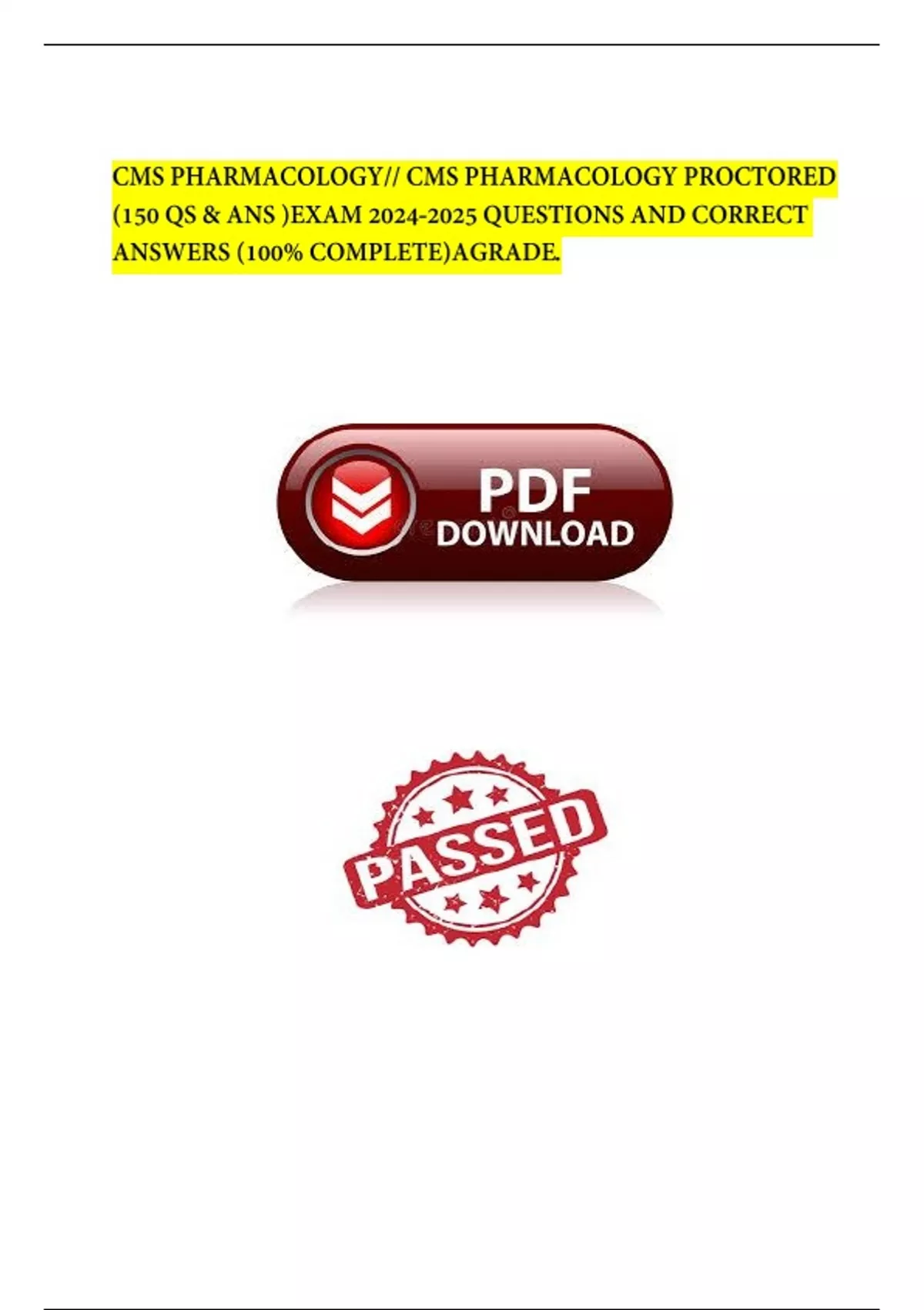 CMS PHARMACOLOGY// CMS PHARMACOLOGY PROCTORED (150 QS & ANS )EXAM QUESTIONS AND CORRECT ANSWERS ...