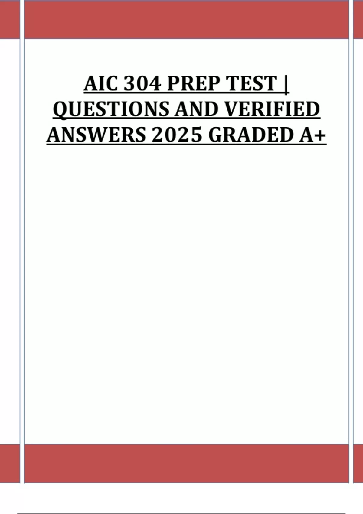AIC 304 PREP TEST | ACTUAL TEST | QUESTIONS AND VERIFIED ANSWERS 2025 ...