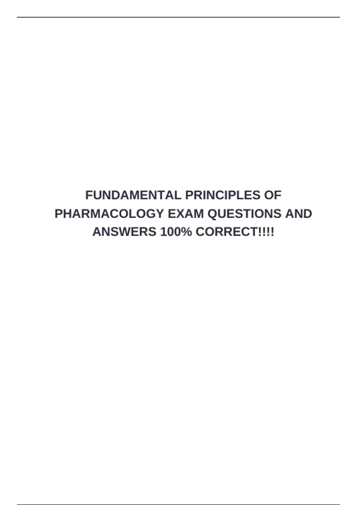 FUNDAMENTAL PRINCIPLES OF PHARMACOLOGY EXAM QUESTIONS AND ANSWERS 100% ...