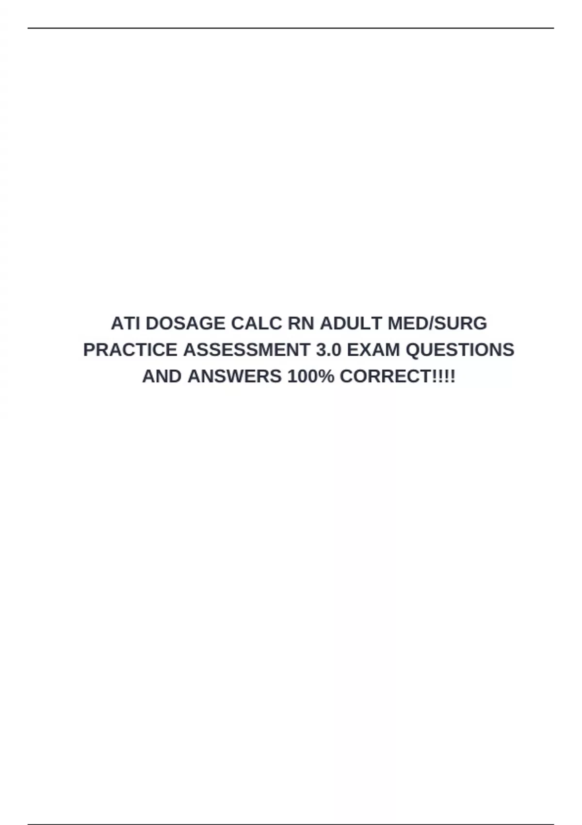 ATI DOSAGE CALC RN ADULT MED/SURG PRACTICE ASSESSMENT 3.0 EXAM ...