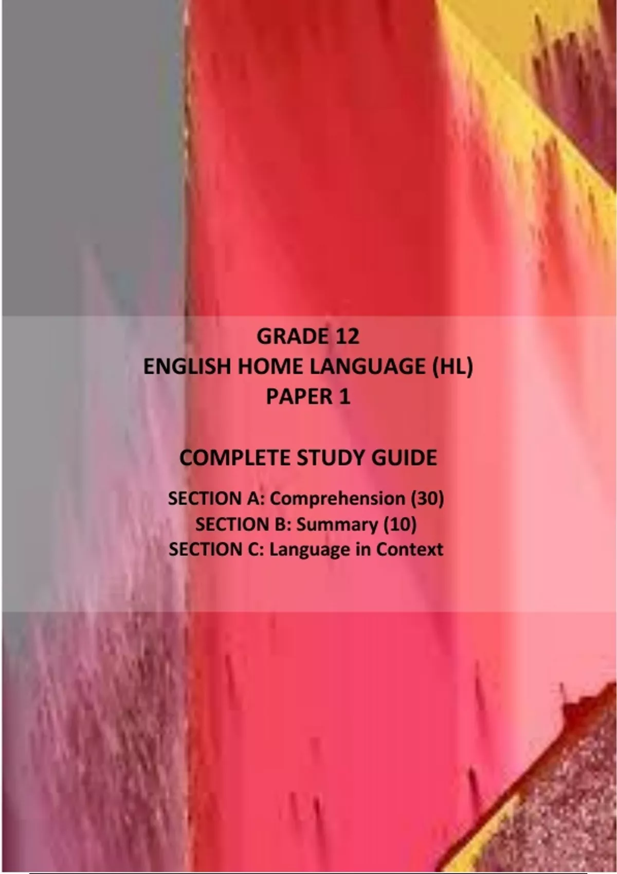 Summary GRADE 12 ENGLISH HL (PAPER 1 - COMPLETE STUDY GUIDE) - English ...