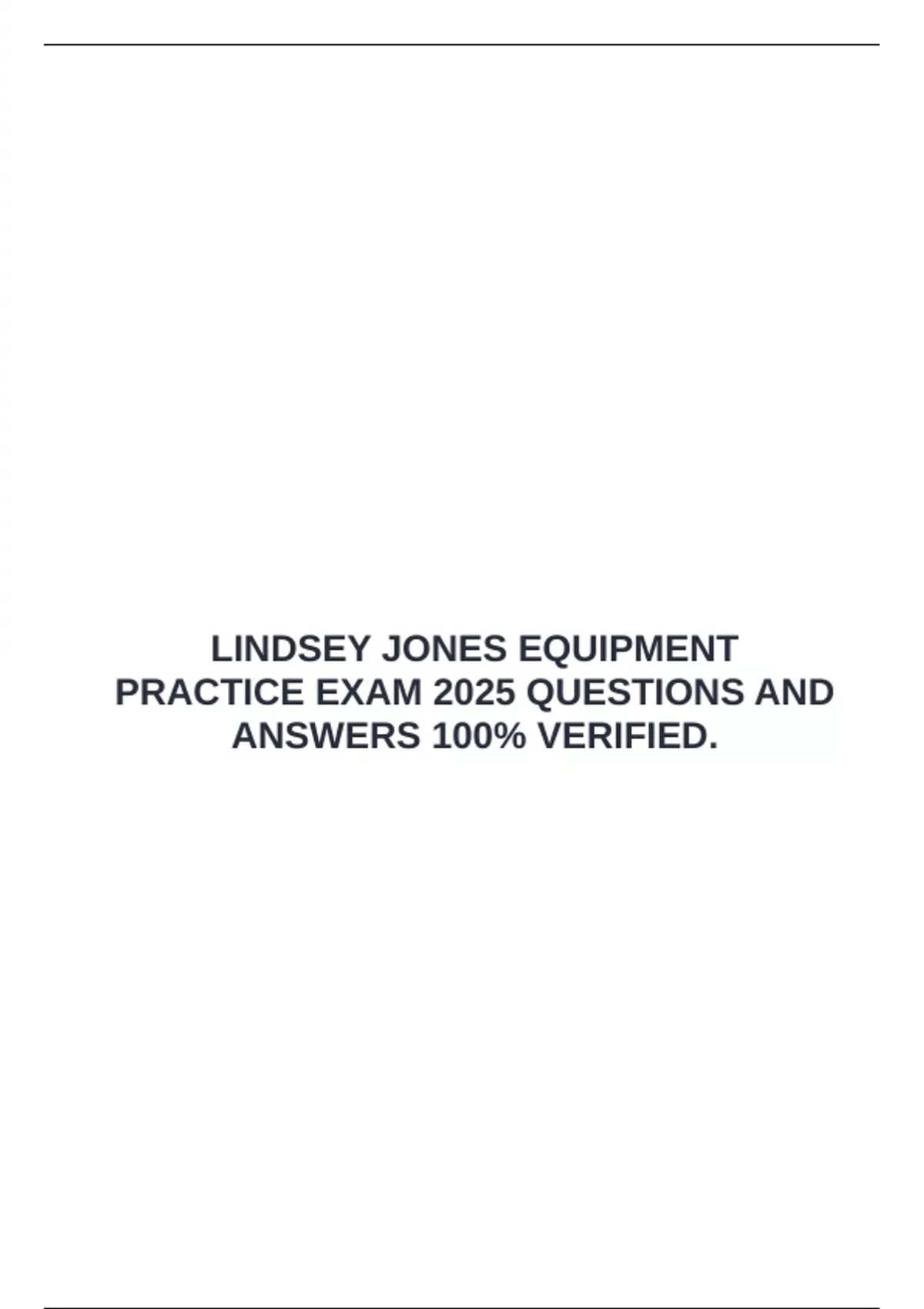 LINDSEY JONES EQUIPMENT PRACTICE EXAM 2025 QUESTIONS AND ANSWERS 100% ...