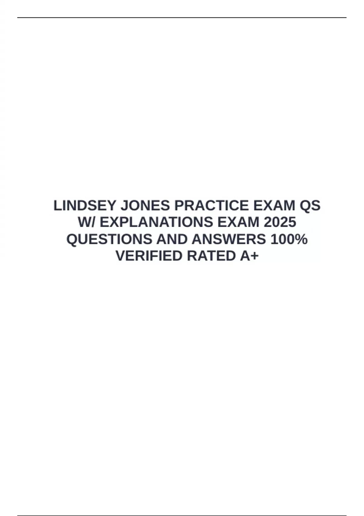 LINDSEY JONES PRACTICE EXAM QS W/ EXPLANATIONS EXAM 2025 QUESTIONS AND ...