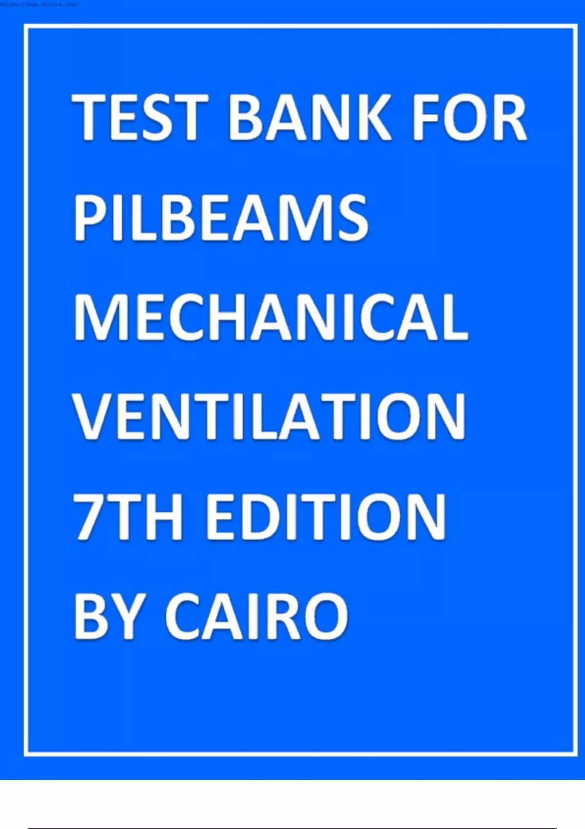 TEST BANK For Pilbeam's Mechanical Ventilation: Physiological and ...