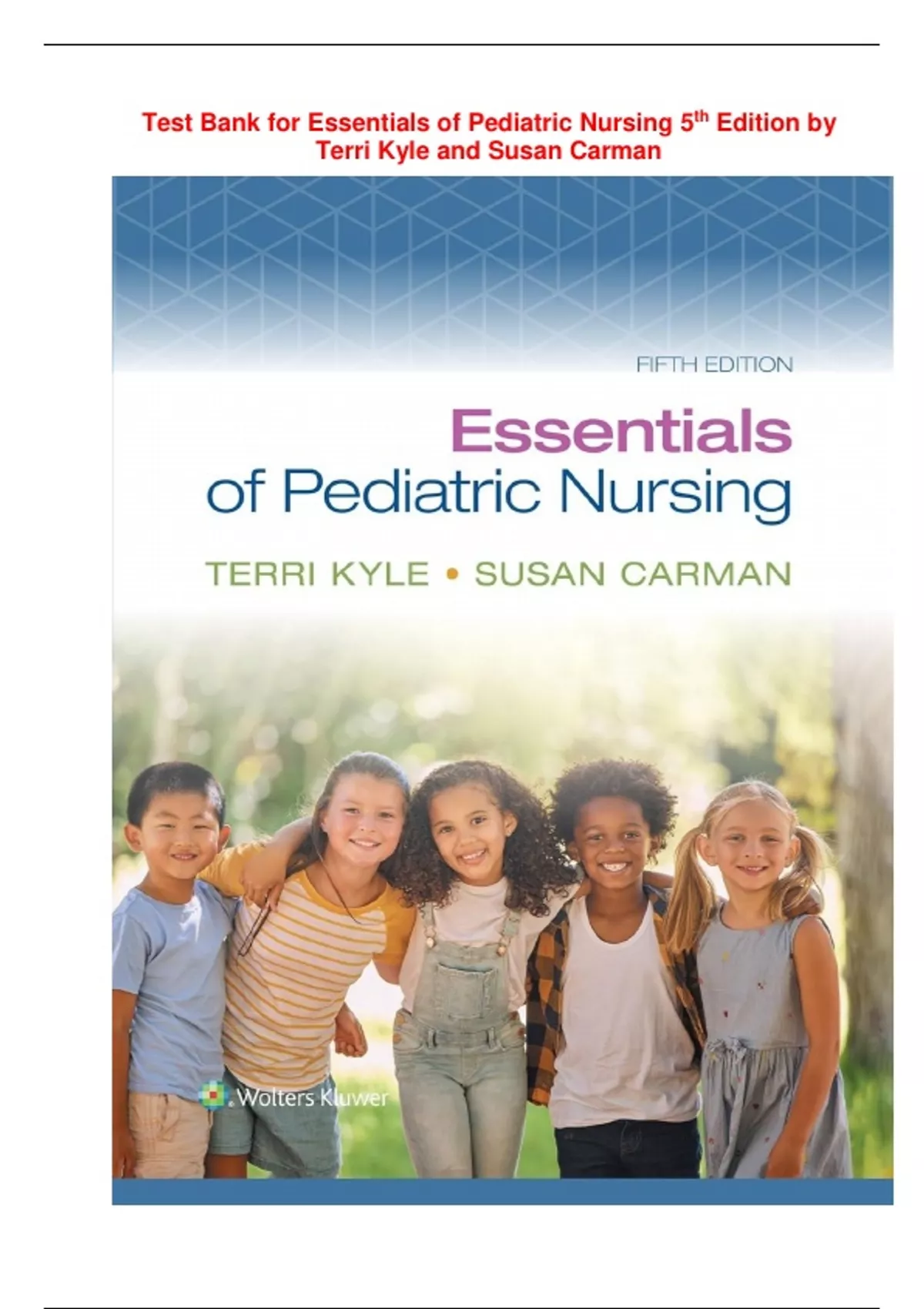 Test Bank for Essentials of Pediatric Nursing 5th Edition by Terri Kyle ...