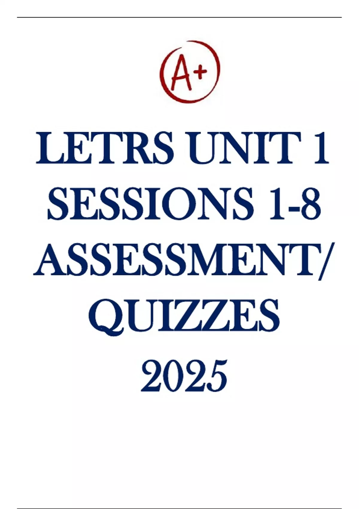LETRS UNIT 1 SESSIONS 1-8 ASSESSMENT/ QUIZZES 2025 - LETRS UNIT 1 ...