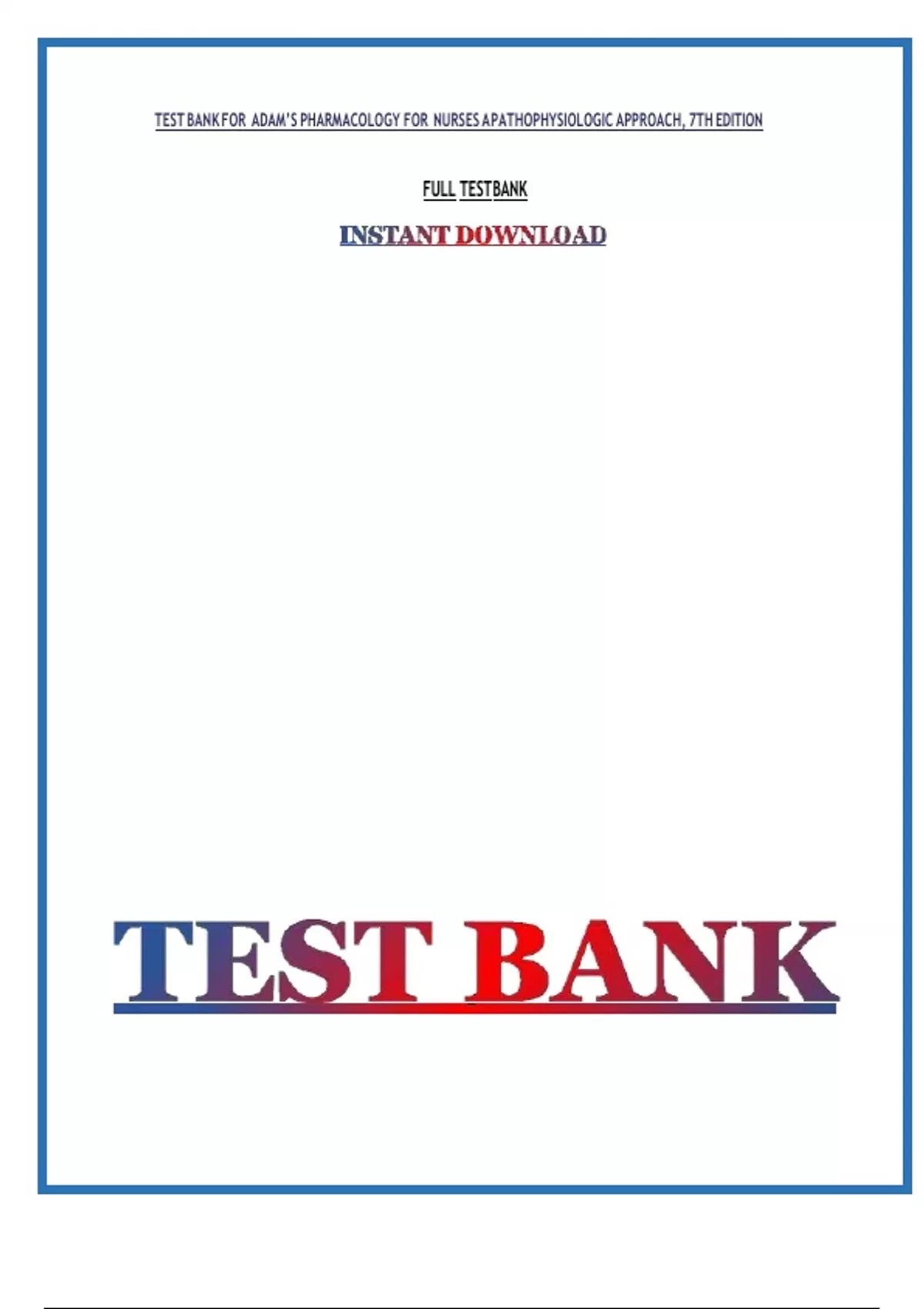 TEST BANK FOR Pharmacology for Nurses: A Pathophysiologic Approach 7th ...