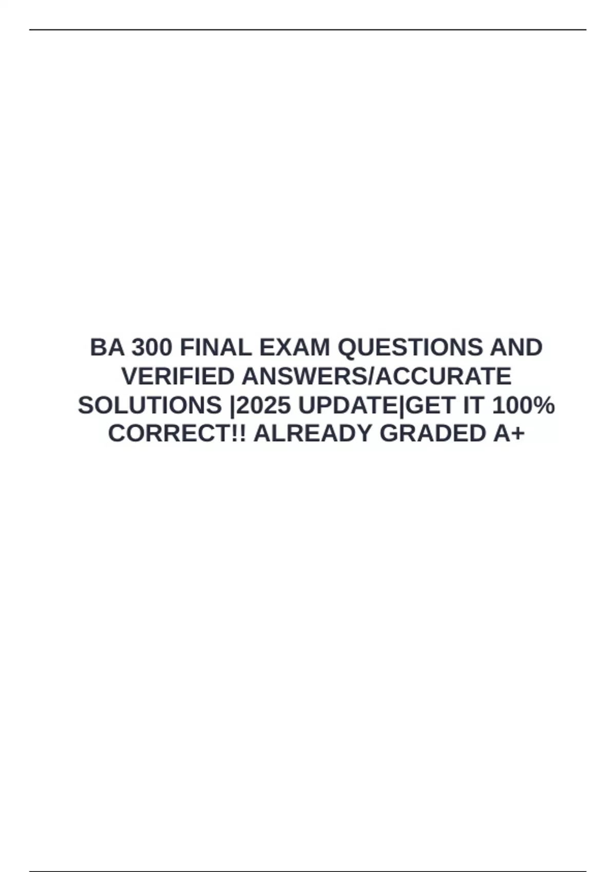 BA 300 FINAL EXAM QUESTIONS AND VERIFIED ANSWERS/ACCURATE SOLUTIONS ...