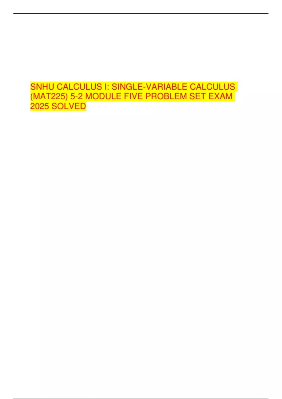 SNHU CALCULUS I: SINGLE-VARIABLE CALCULUS (MAT225) 5-2 MODULE FIVE PROBLEM SET EXAM 2025 SOLVED ...