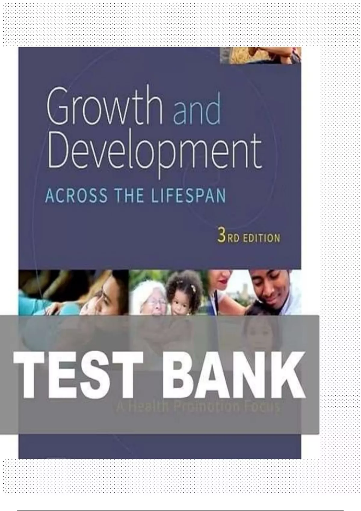 TEST BANK For Growth and Development Across the Lifespan, 3rd Edition ...