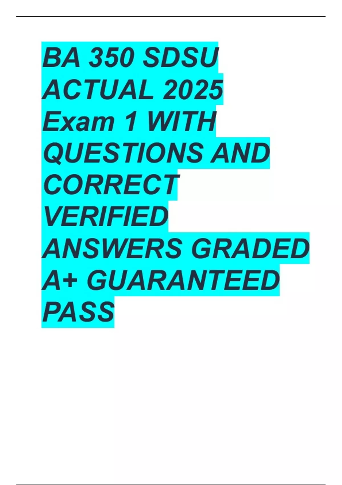 BA 350 SDSU ACTUAL 2025 Exam 1 WITH QUESTIONS AND CORRECT VERIFIED ...