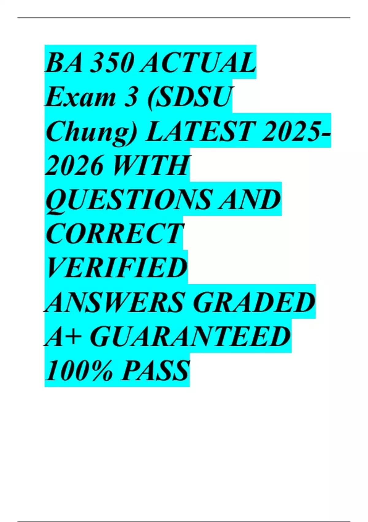 BA 350 ACTUAL Exam 3 (SDSU Chung) LATEST WITH QUESTIONS AND CORRECT ...