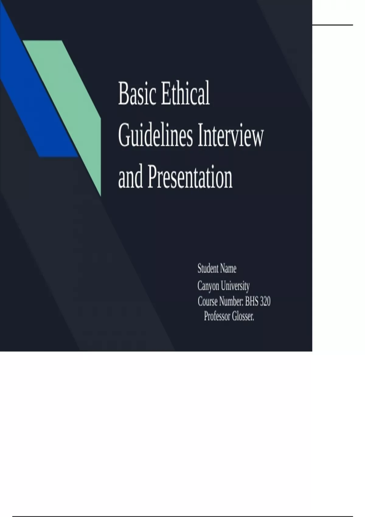 BHS 320 Topic 3 Assessment; Basic Ethical Guidelines Interview and Presentation - BHS 320 ...