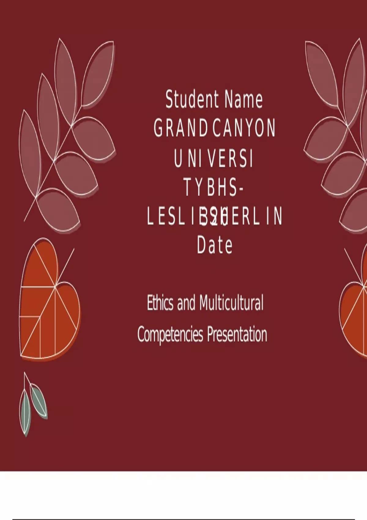 BHS 320 Topic 6 Assessment; Ethics and Multicultural Competencies Presentation - BHS 320 (BHS320 ...