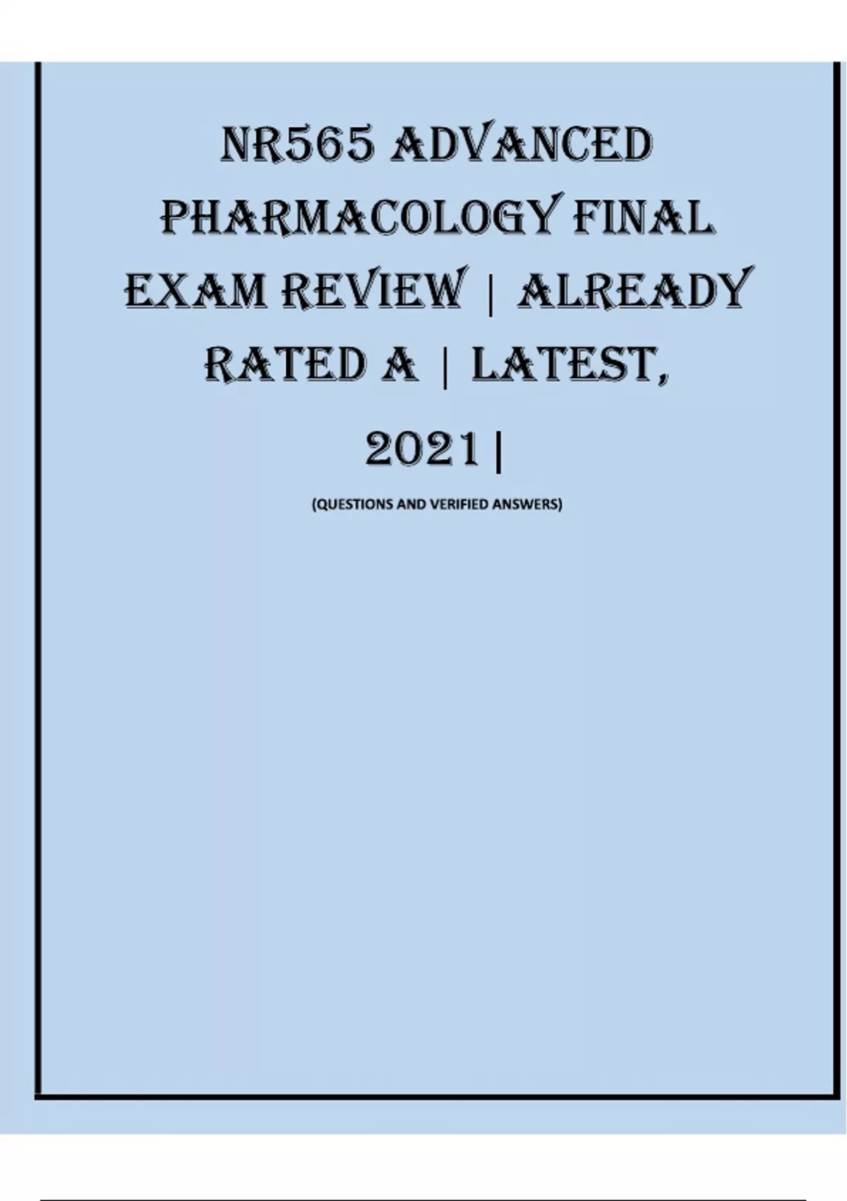 NR565 /NR 565 ADVANCED PHARMACOLOGY FINAL EXAM Questions and Verified ...