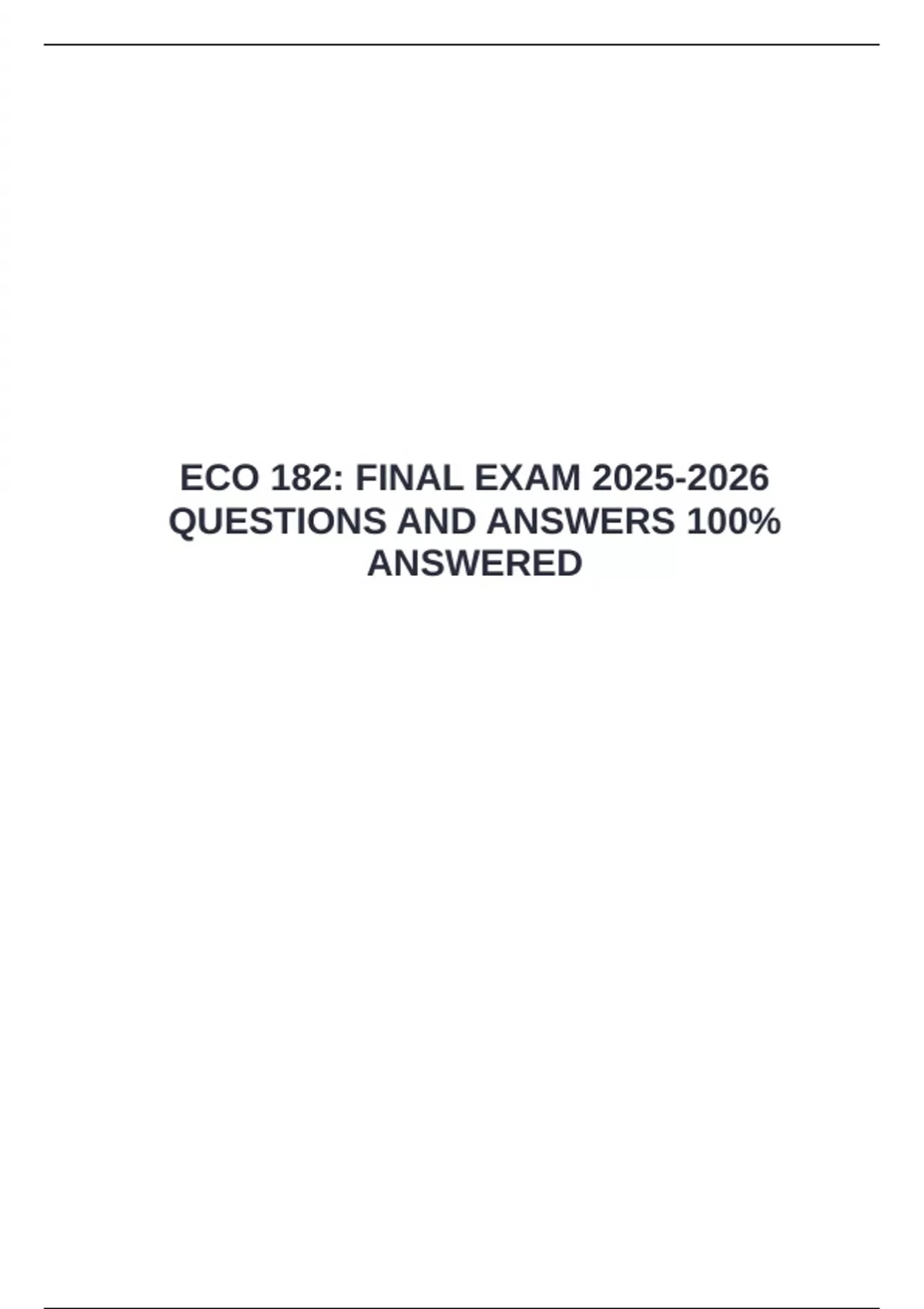 ECO 182: FINAL EXAM QUESTIONS AND ANSWERS 100% ANSWERED - ECO 182 ...