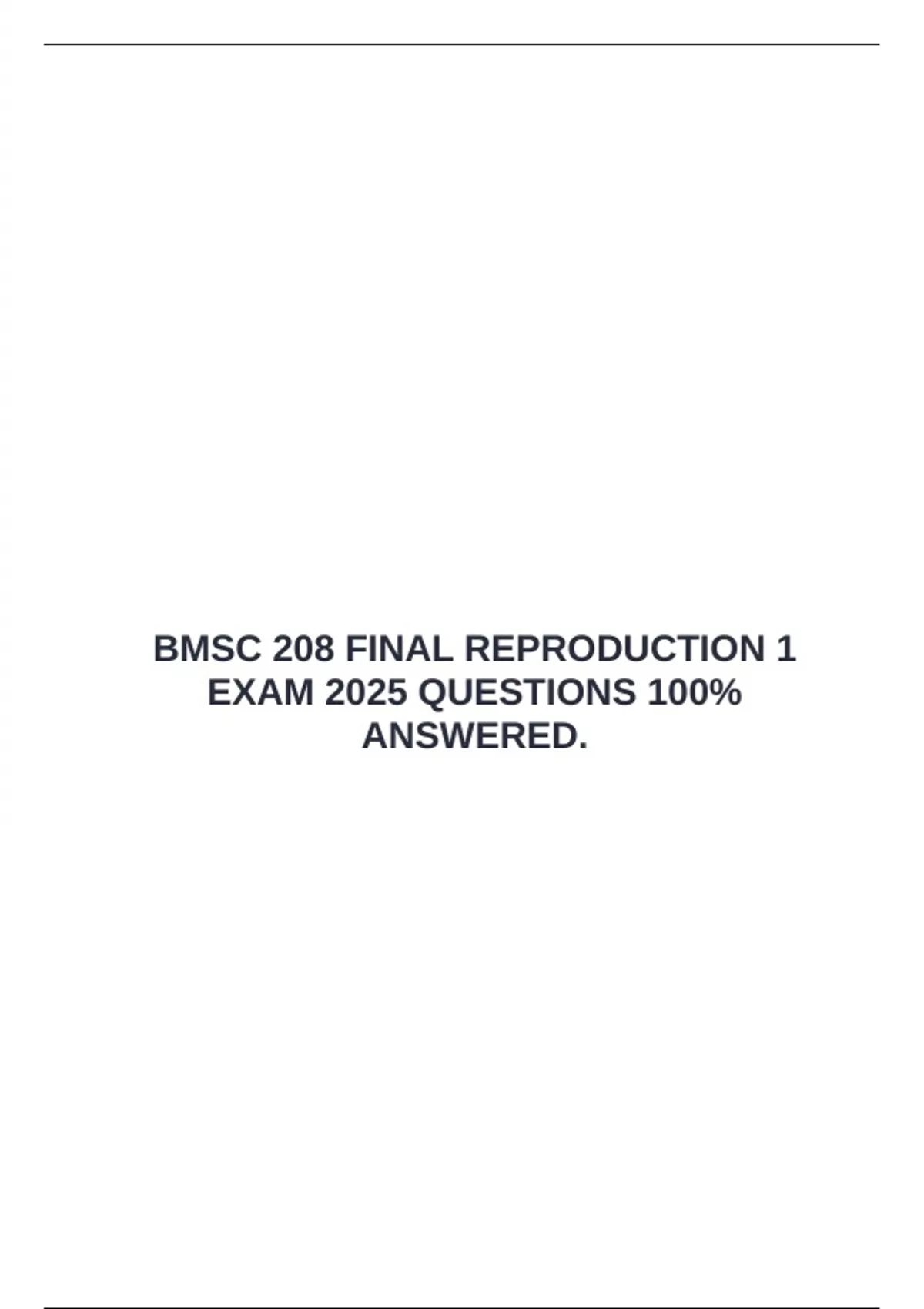 BMSC 208 FINAL REPRODUCTION 1 EXAM 2025 QUESTIONS 100% ANSWERED. - BMSC ...