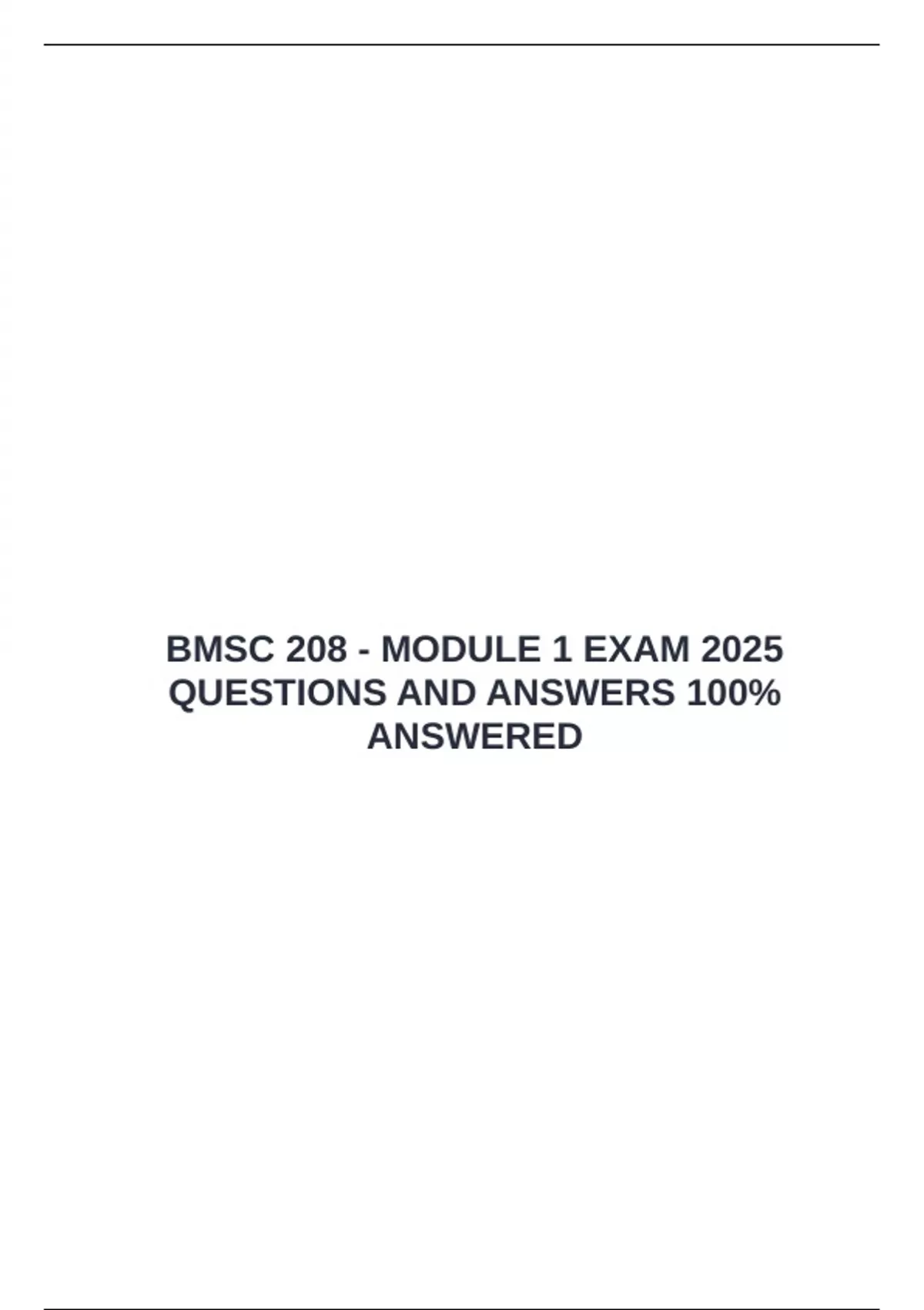 BMSC 208 - MODULE 1 EXAM 2025 QUESTIONS AND ANSWERS 100% ANSWERED ...