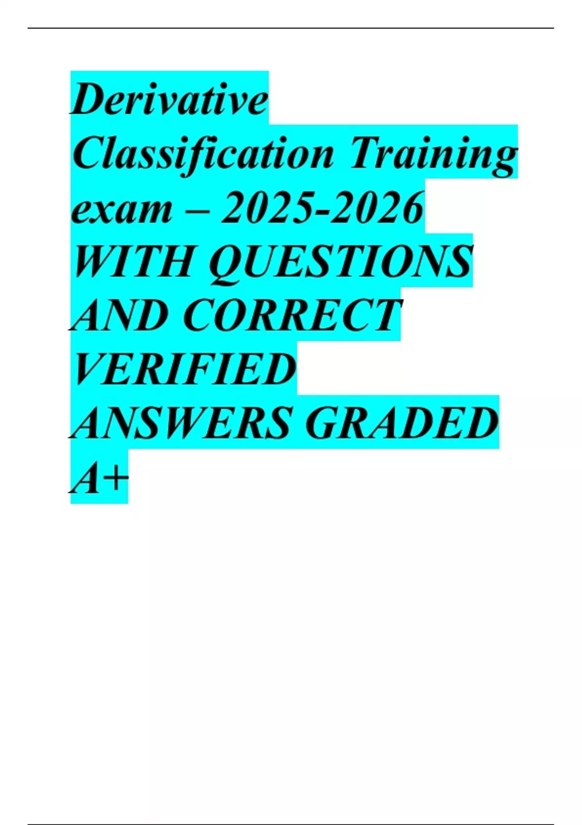 Derivative Classification Training Exam With Questions And Correct Verified Answers Graded A
