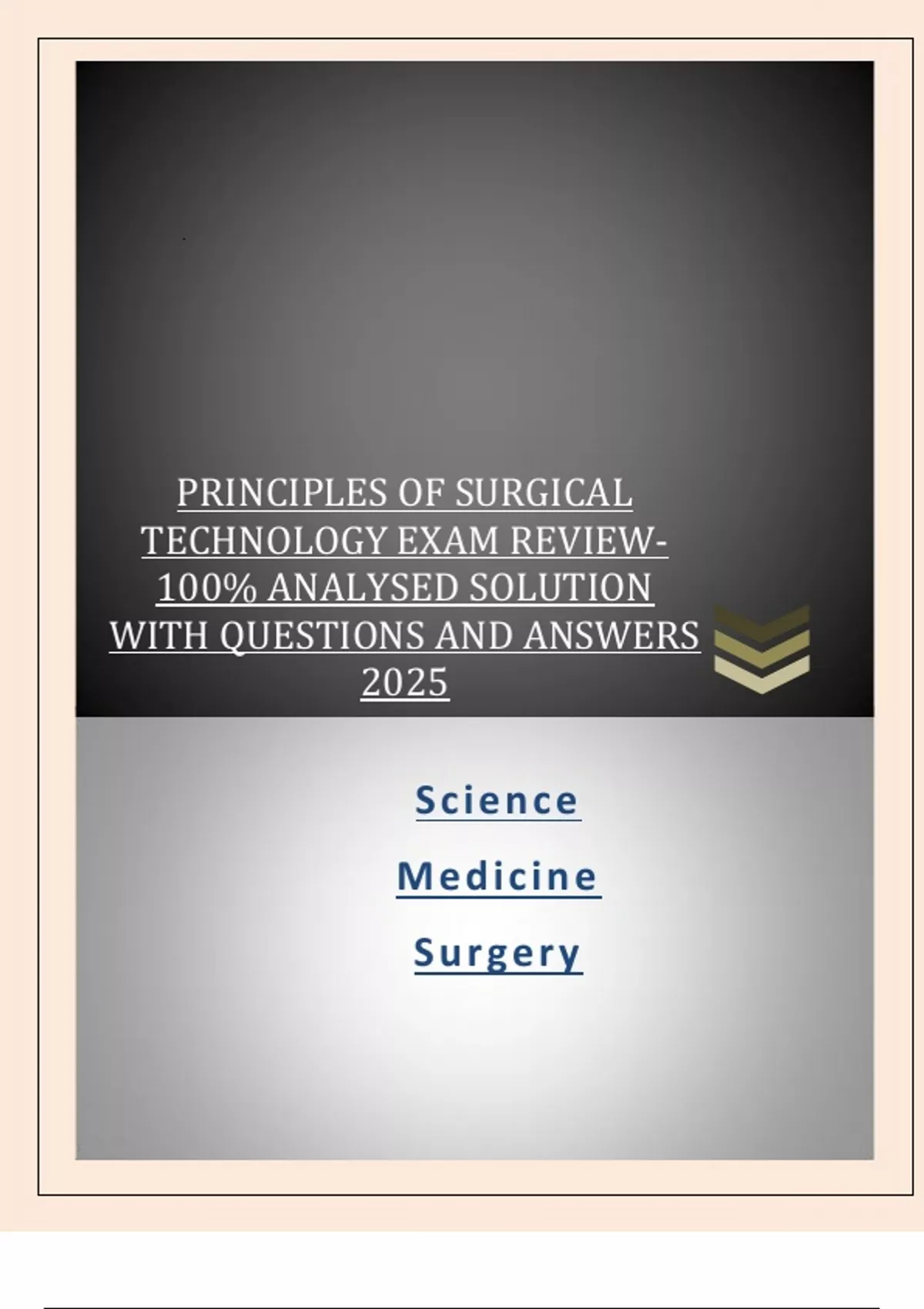 PRINCIPLES OF SURGICAL TECHNOLOGY EXAM REVIEW- 100% ANALYSED SOLUTION ...