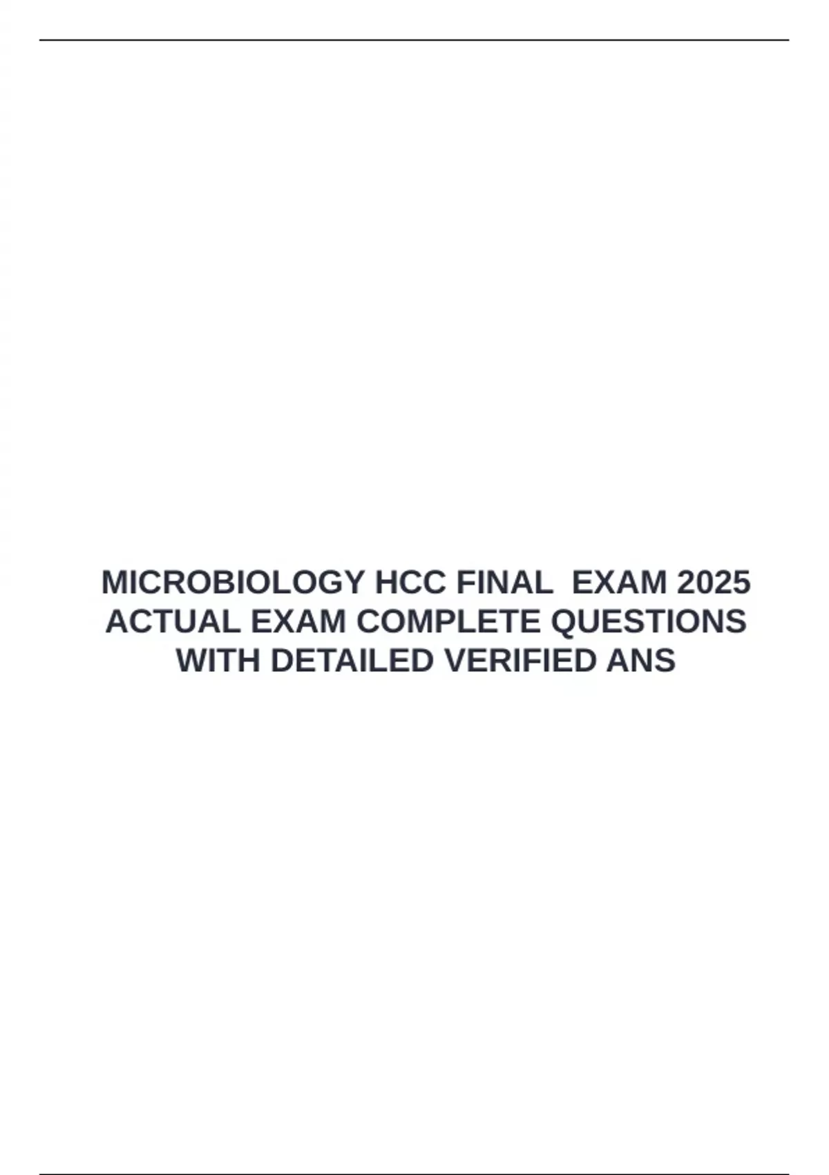 MICROBIOLOGY HCC FINAL EXAM 2025 ACTUAL EXAM COMPLETE QUESTIONS WITH DETAILED VERIFIED ANS ...