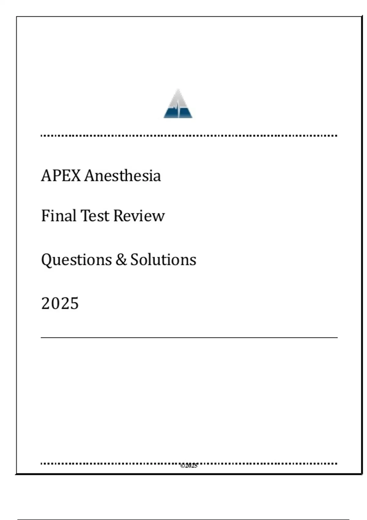 Apex Anesthesia - Final Test Review 2025 - (Qns & Solns) - APEX ...