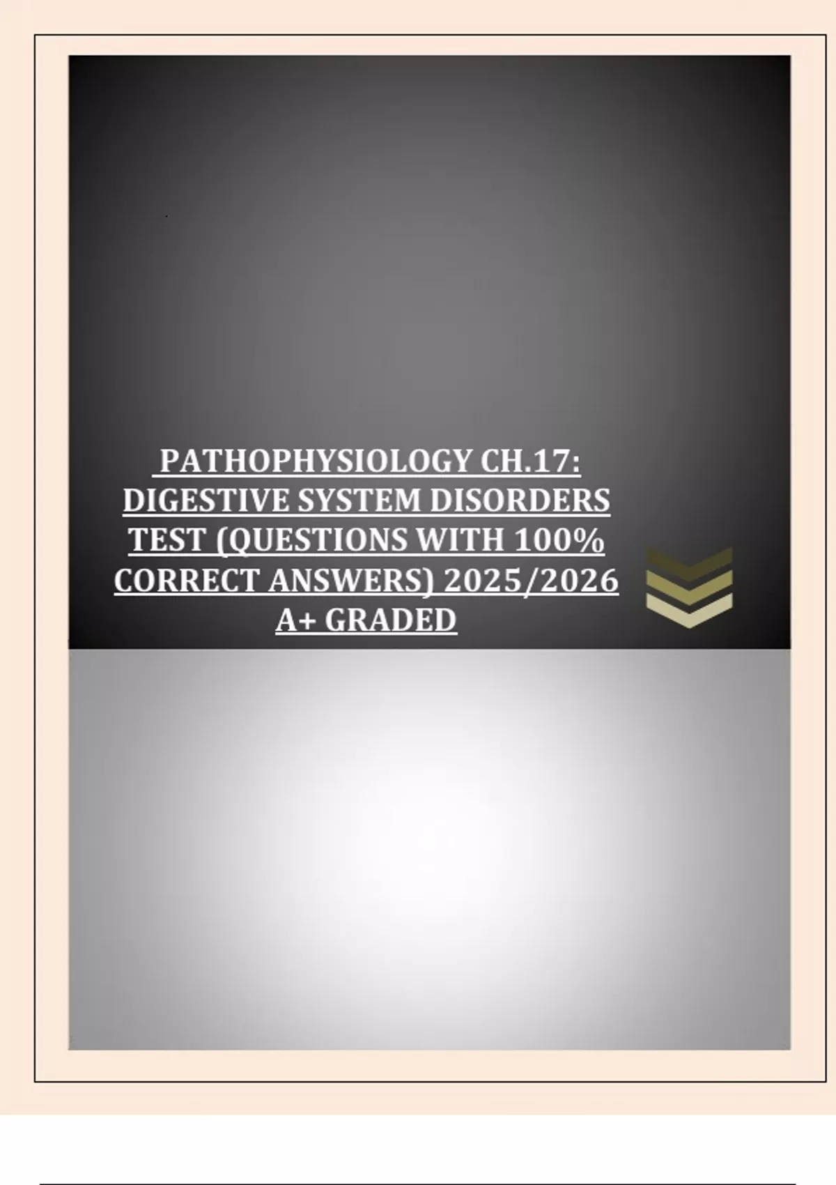 PATHOPHYSIOLOGY CH.17: DIGESTIVE SYSTEM DISORDERS TEST (QUESTIONS WITH ...