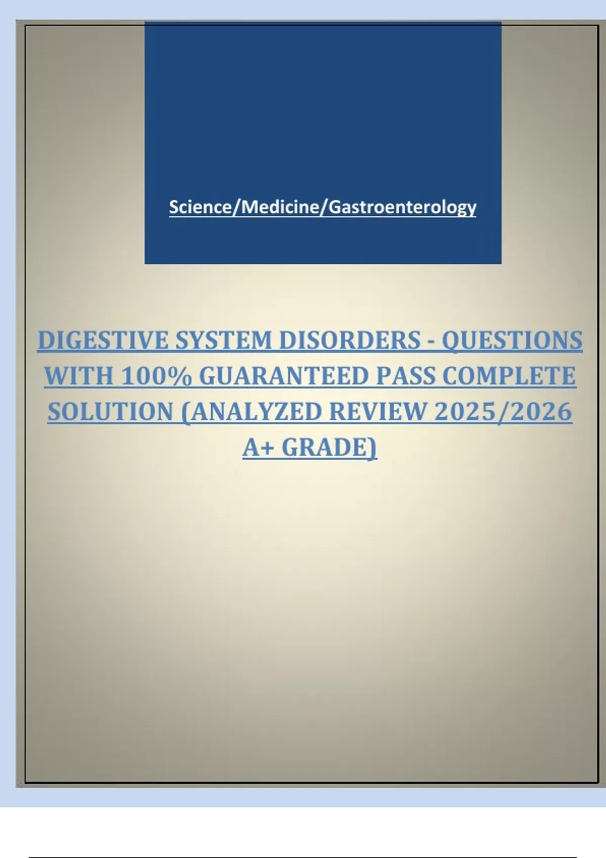 DIGESTIVE SYSTEM DISORDERS - QUESTIONS WITH 100% GUARANTEED PASS ...