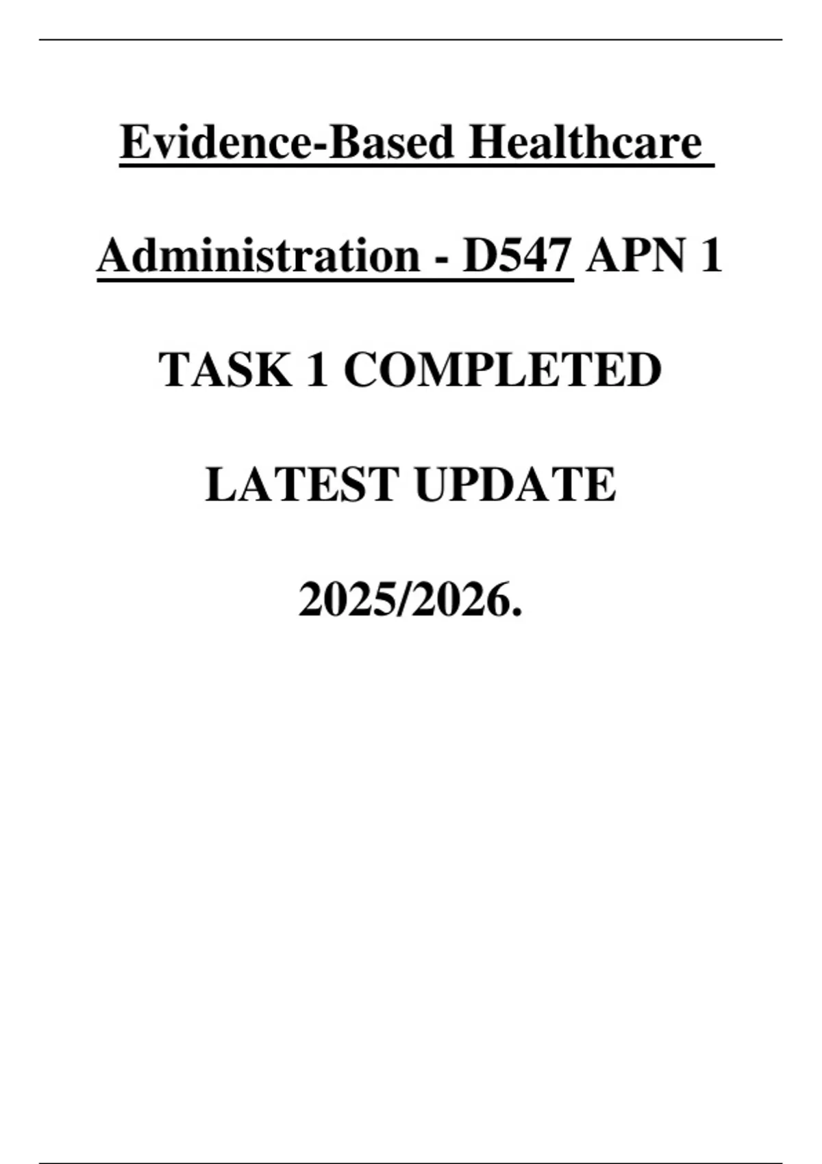 Evidence-Based Healthcare Administration - D547 APN 1 TASK 1 COMPLETED ...