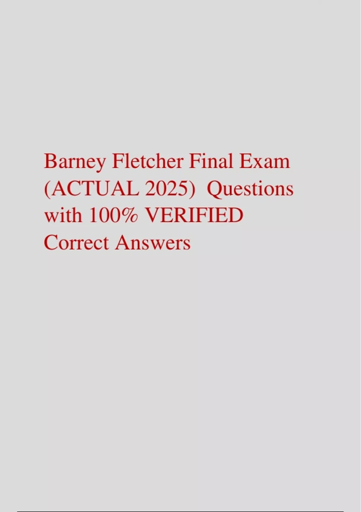 Barney Fletcher Final Exam (ACTUAL 2025) Questions with 100% VERIFIED Correct Answers - BARNEY ...