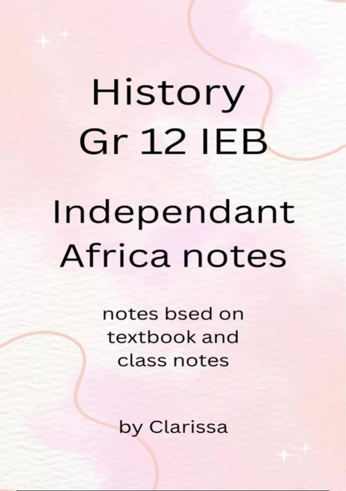 Grade 12 History – Independent Africa Summary - History - Stuvia SA